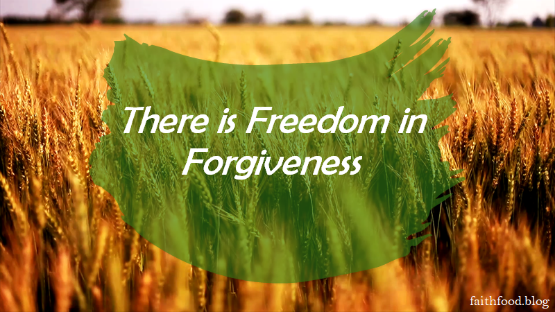 When Unforgiveness Festers – The Faithfood Blog