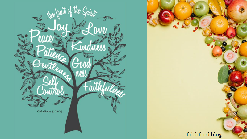 The Fruit of the Spirit – The Faithfood Blog